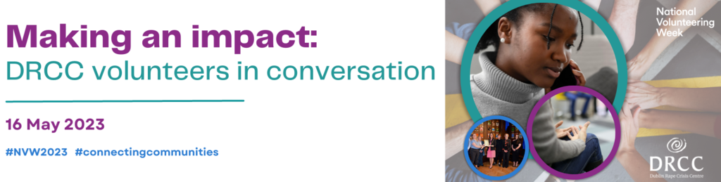 Making an Impact: DRCC Volunteers in Conversation | Dublin Rape Crisis Centre
